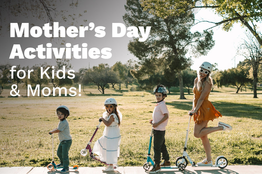 Mother's Day Activities for Kids and Moms – Micro Kickboard